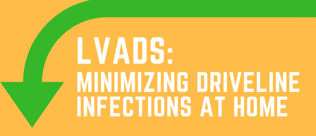 LVADs: Minimizing Driveline Infections at Home – Eloquest Healthcare, Inc.
