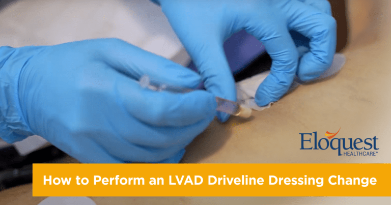 How to Perform an LVAD Driveline Dressing Change – Eloquest Healthcare, Inc.