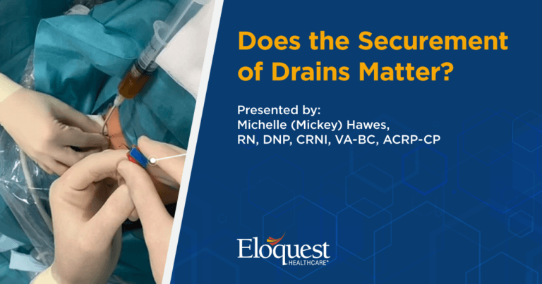 Does the Securement of Drains Matter? – Eloquest Healthcare, Inc.