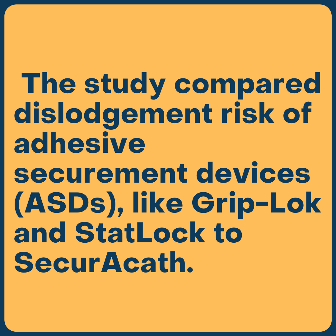 New Study Comparing Benefits of SecurAcath to Adhesive Securement ...